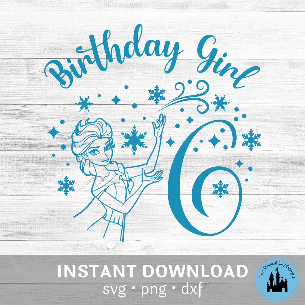 Elsa Birthday Girl 6th Birthday Digital Design – Itsamagicaldaydesigns